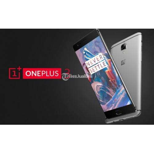 Pre Order Handphone Oneplus 3 A3000 RAM 6/64GB New Murah Garansi di ...