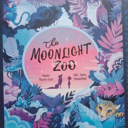 Buku The Moonlight Zoo By Maudie Powell Full Illustration di Sidoarjo ...