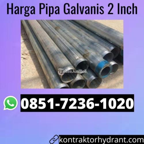 GRATIS KONSULTASI, 0851di7236di1020 Harga Pipa Galvanis 2 Inch - Tribun ...