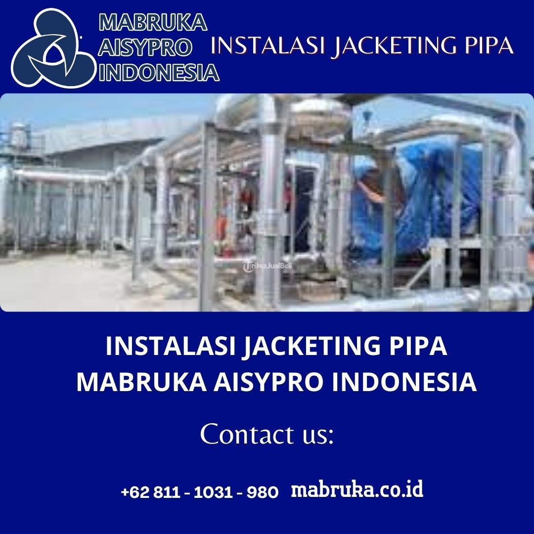 Jasa Instalasi Jacketing Pipa Kebutuhan Industri & Perkantoran di ...