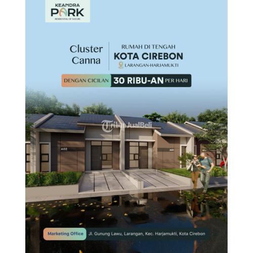 Rumah Subsidi Kota Cirebon Cluster Canna Di Keandra Park Angsuran 35rb/hari - Tribun JualBeli
