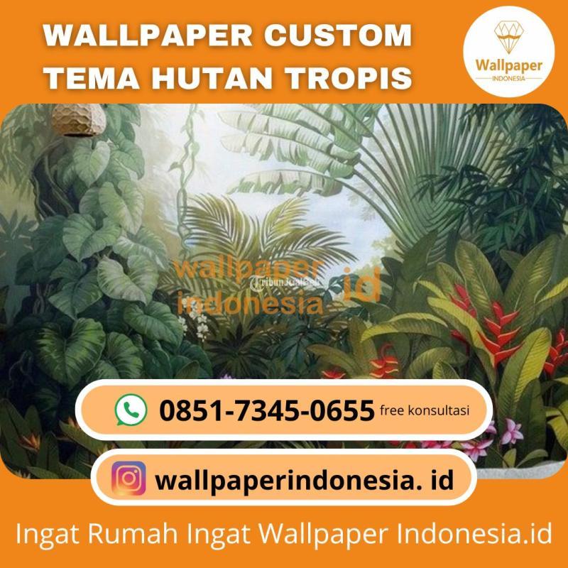 Wallpaper Custom Tema Hutan Tropis di Malang Kota - Tribun JualBeli