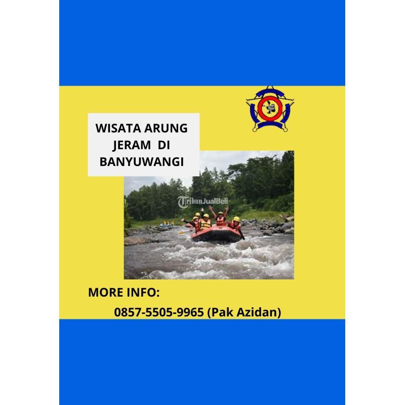 Menikmati Keindahan Alam dengan Rafting Bospro di Banyuwangi Jawa Timur ...