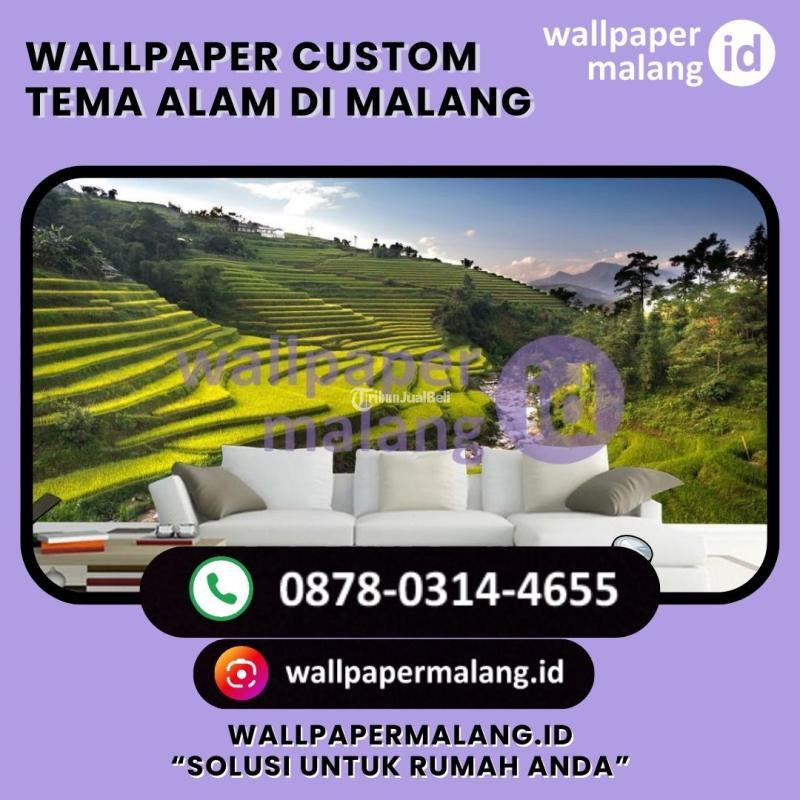 Wallpaper Custom Tema Alam di Malang Jawa Timur - Tribun JualBeli