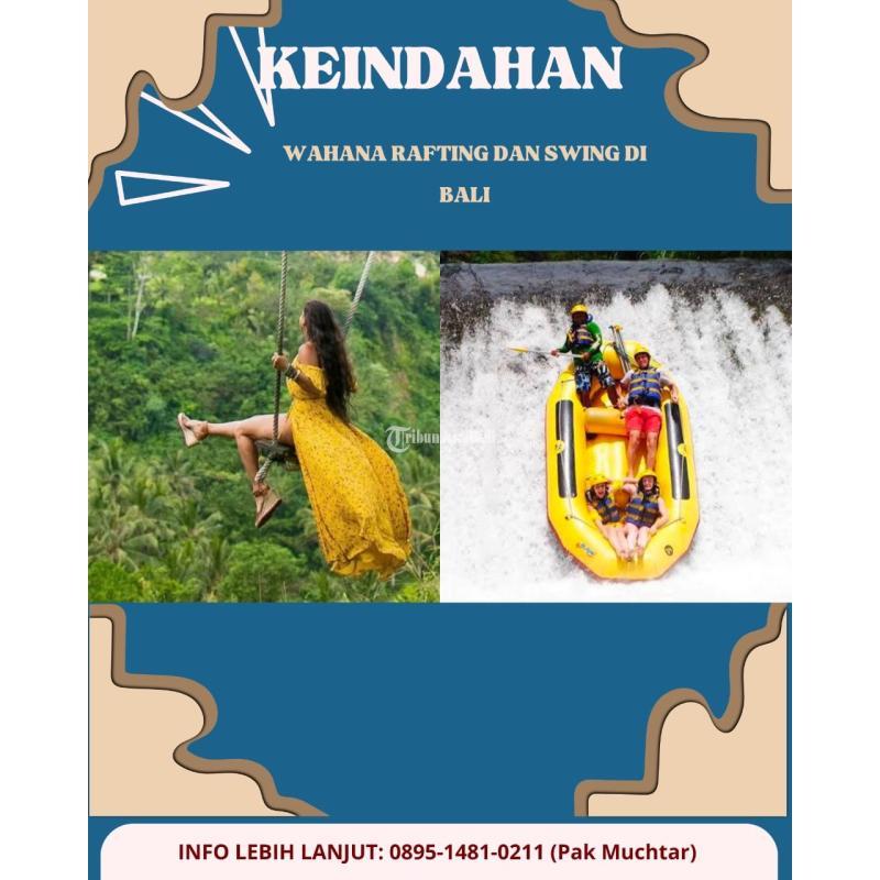 Rafting dan Swing Ayung di Bandung Bali - Tribun JualBeli