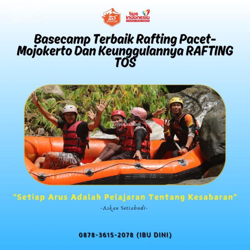 Basecamp Terbaik Rafting PacetdiMojokerto Dan Keunggulannya Rafting Tos ...