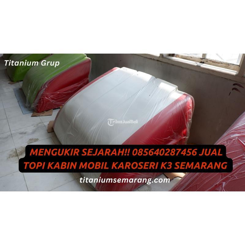 Produksi Topi Kabin Mobil Karoseri K3 di Semarang - Tribun JualBeli