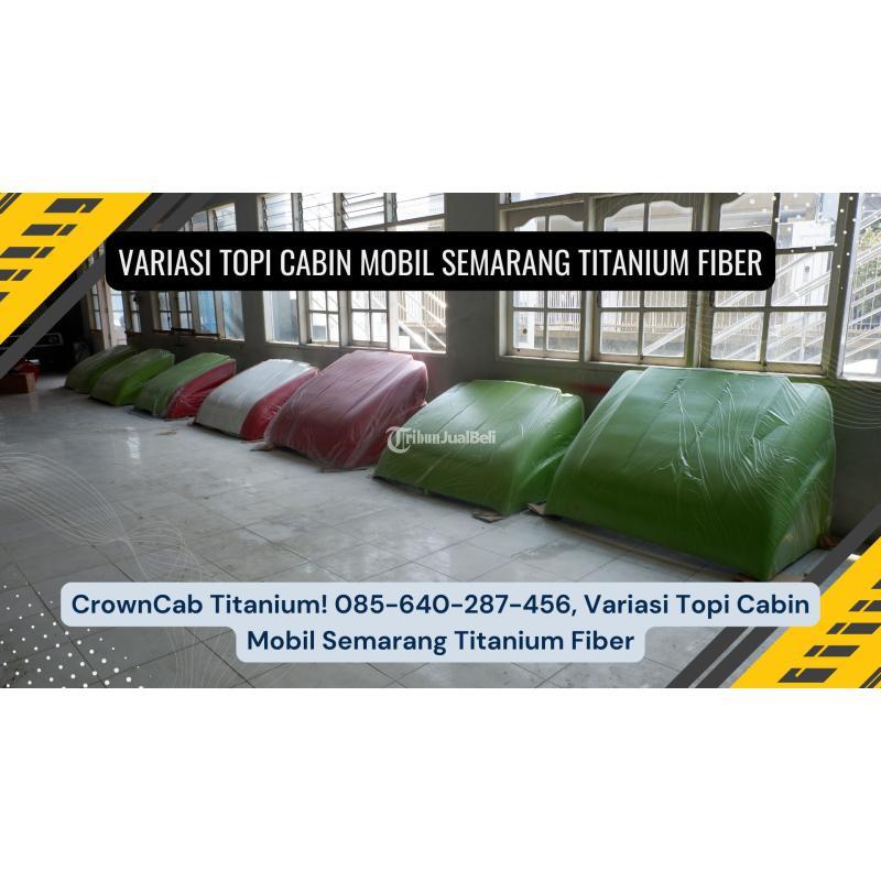Variasi Topi Cabin Mobil Titanium di Semarang - Tribun JualBeli