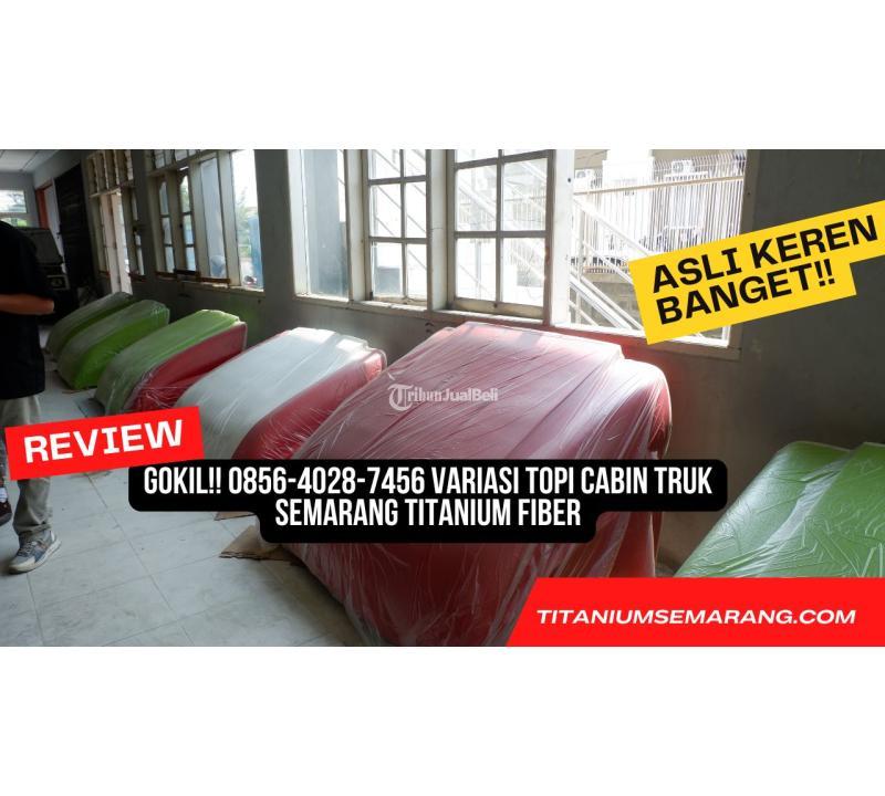 Variasi Topi Cabin Truk Titanium Fiber di Semarang - Tribun JualBeli