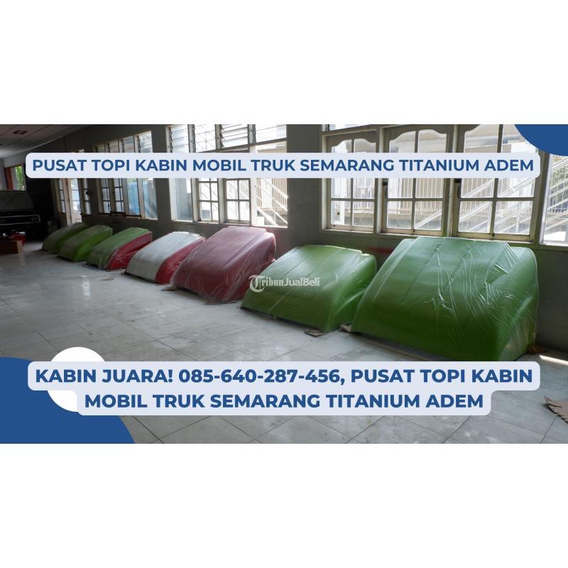 Pusat Topi Kabin Mobil Truk Titanium Adem di Semarang - Tribun JualBeli