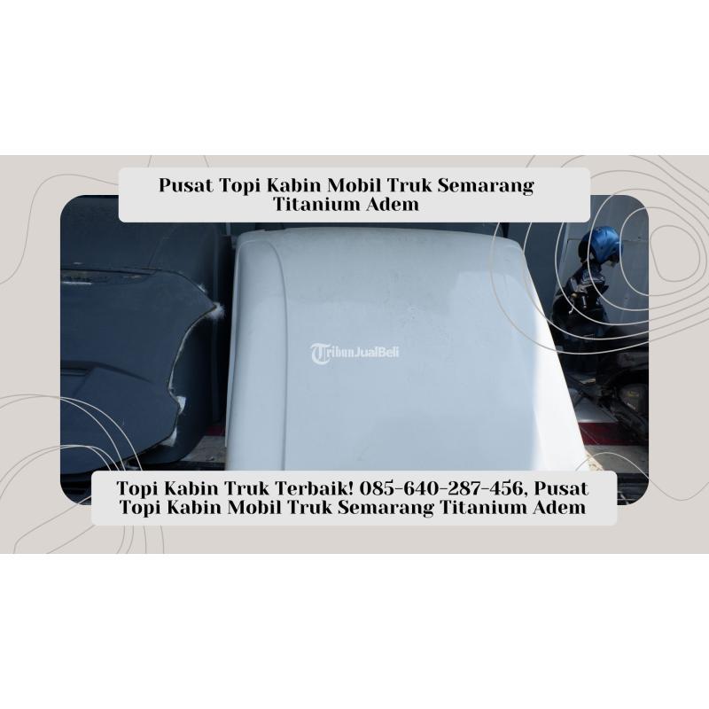 Pusat Topi Kabin Mobil Truk di Semarang - Tribun JualBeli