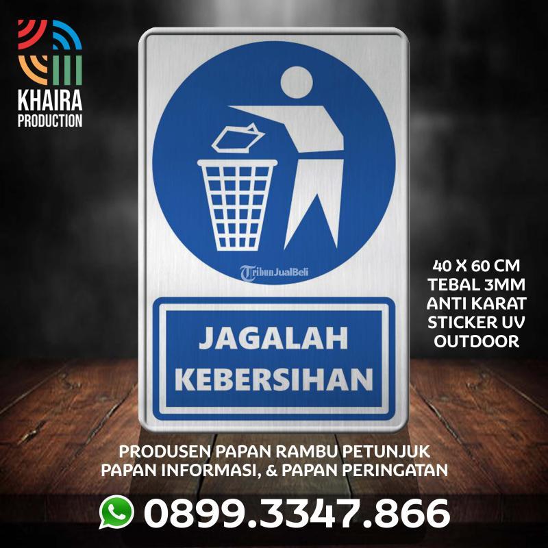 Produsen Rambu Jagalah Kebersihan di Sidoarjo - Tribun JualBeli