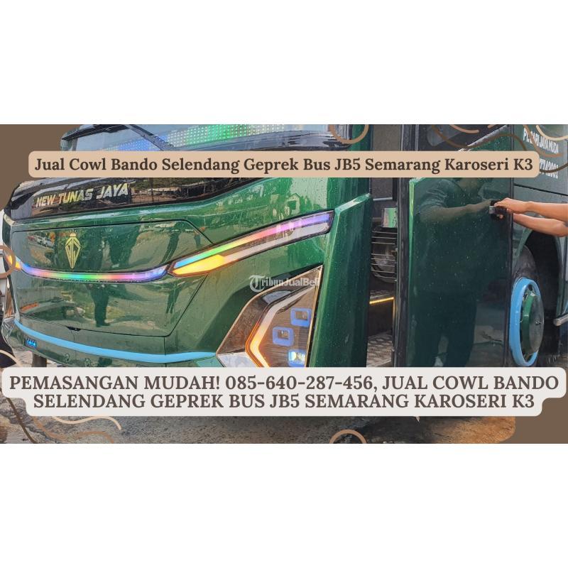 Produksi Cowl Bando Selendang Geprek Bus JB5 Karoseri K3 di Semarang ...