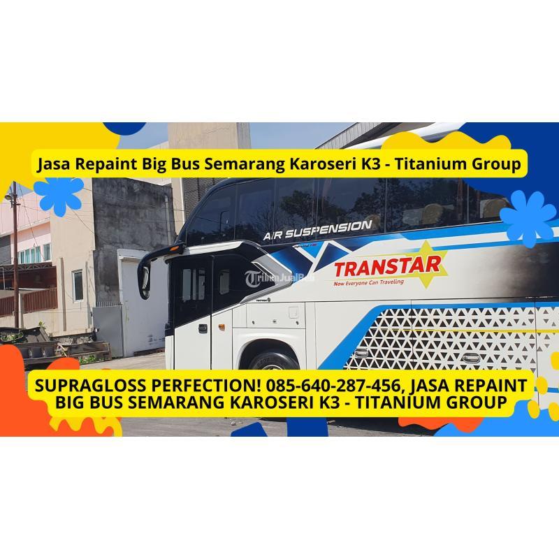Jasa Repaint Big Bus Karoseri K3 Titanium Group di Semarang - Tribun ...