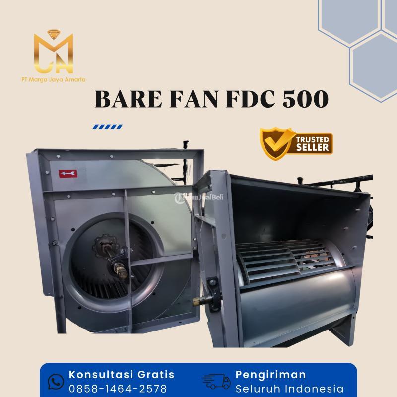 Kontraktor dan Supplier BARE FAN FDC 500 di Demak - Tribun JualBeli