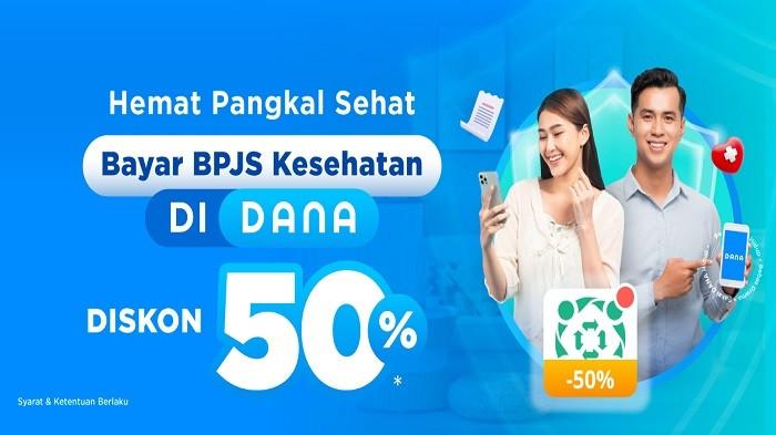 Diskon 50 Persen Bayar BPJS Kesehatan lewat DANA, Yuk Simak Caranya ...